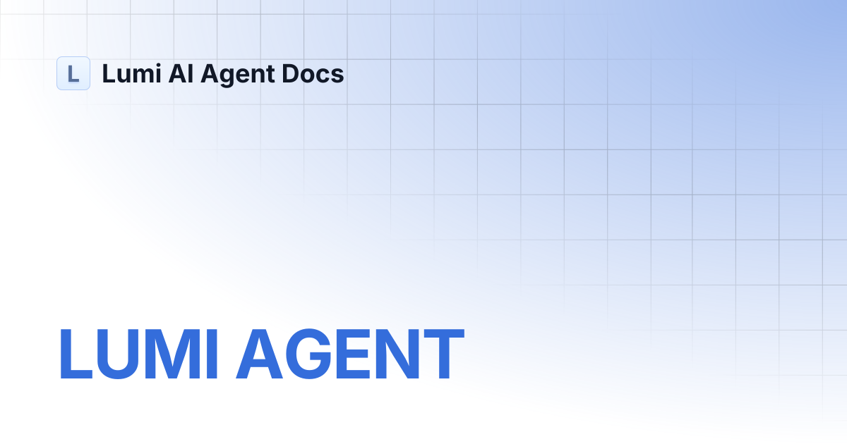LUMI AGENT | Lumi AI Agent Docs